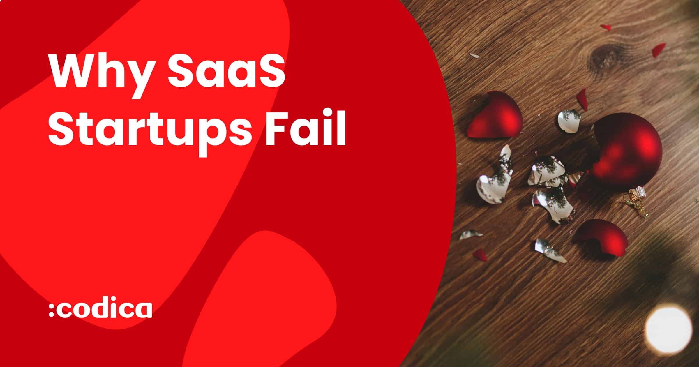 Top 9 Reasons Why SaaS Startups Fail And How to Avoid It | Codica