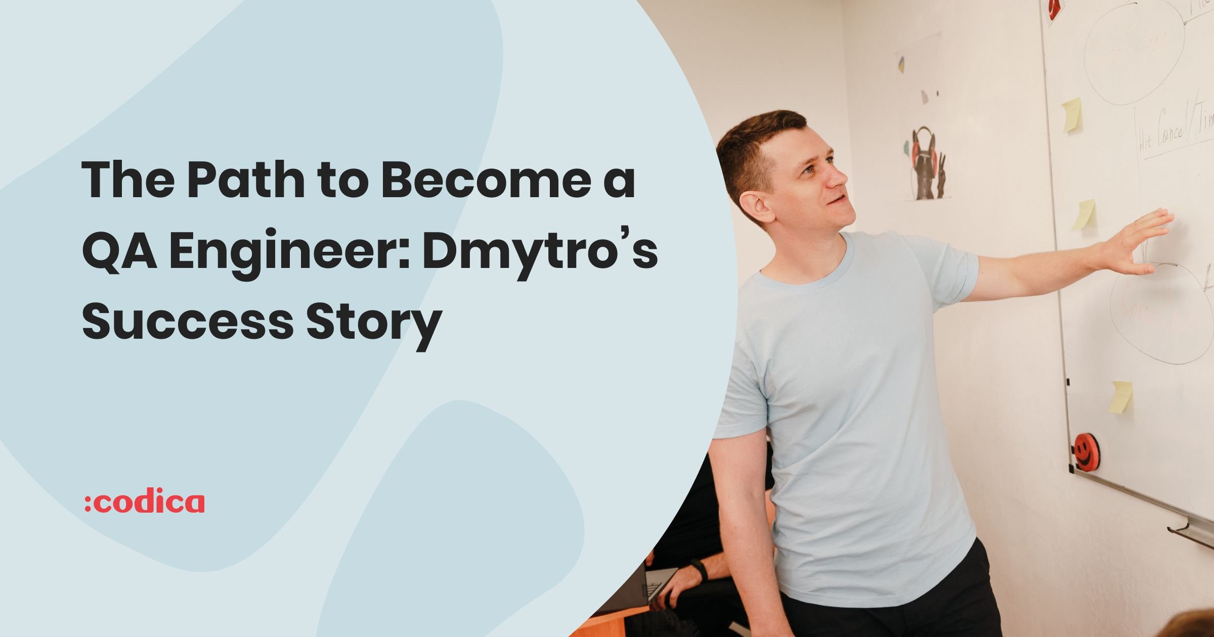 How to Become a QA Engineer: Dmytro’s Success Story | Codica