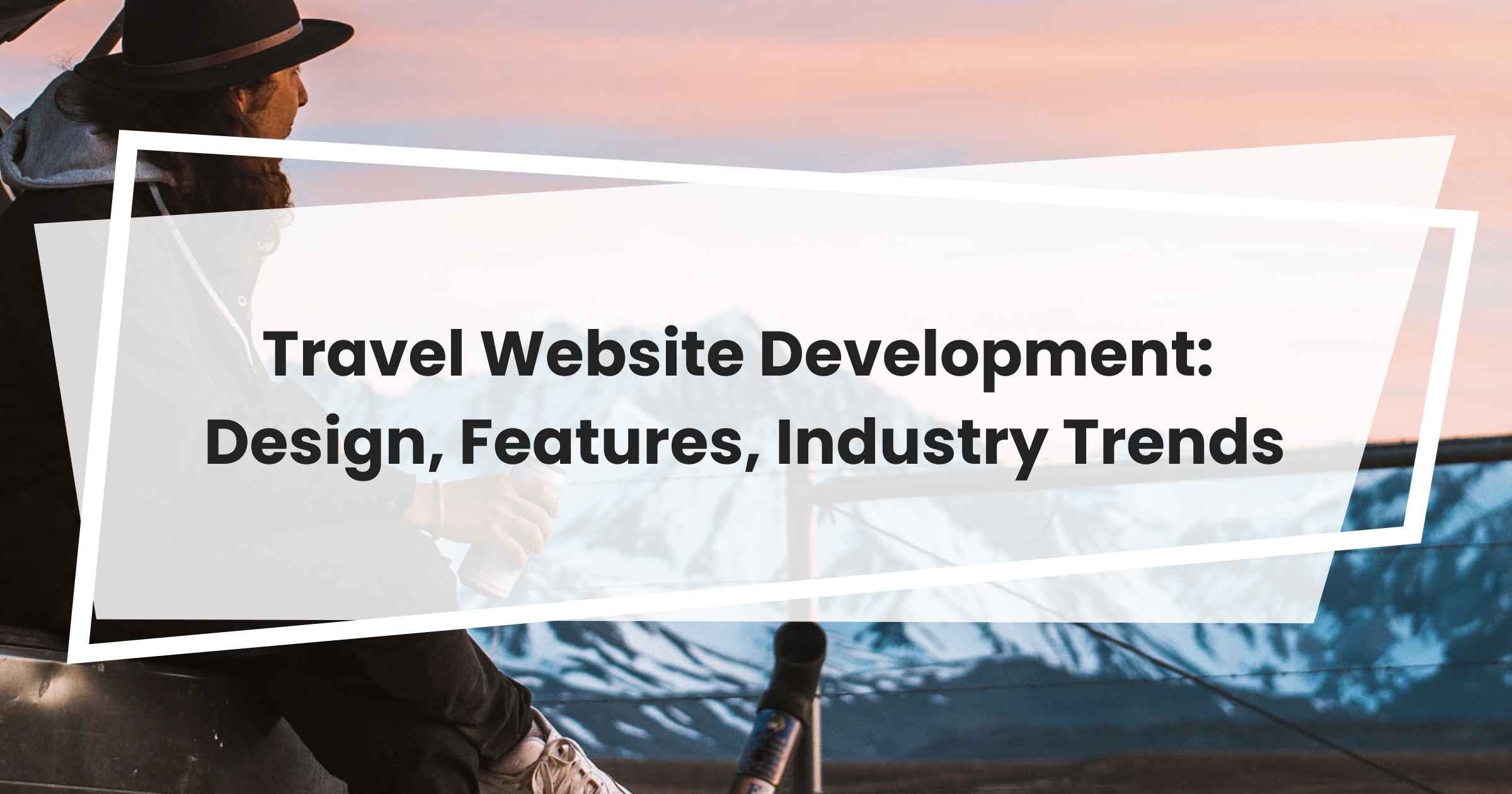 How to Build a Travel Website: Comprehensive Guide | Codica