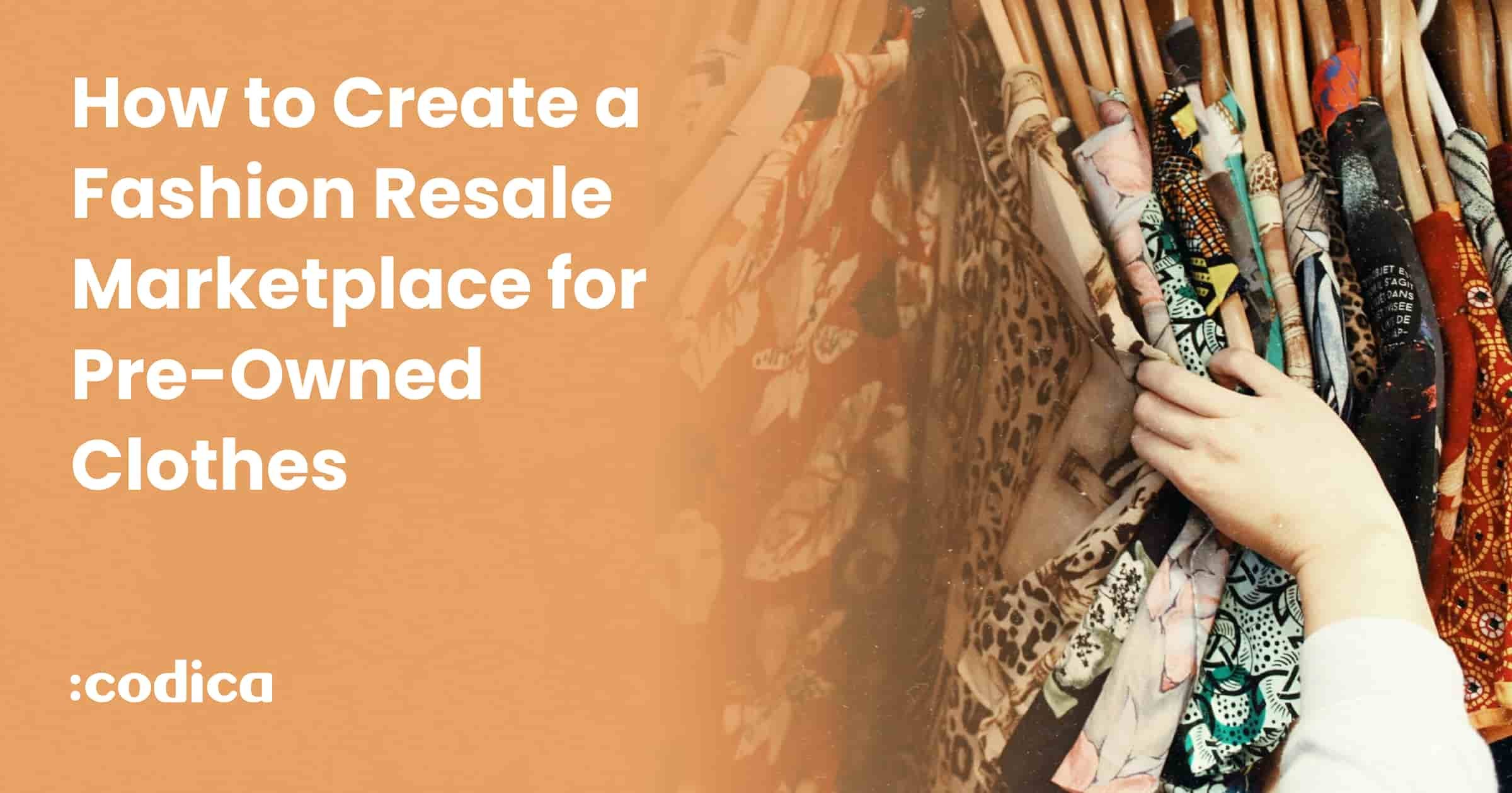 How to Create a Fashion Resale Marketplace for Pre-Owned Clothes | Codica