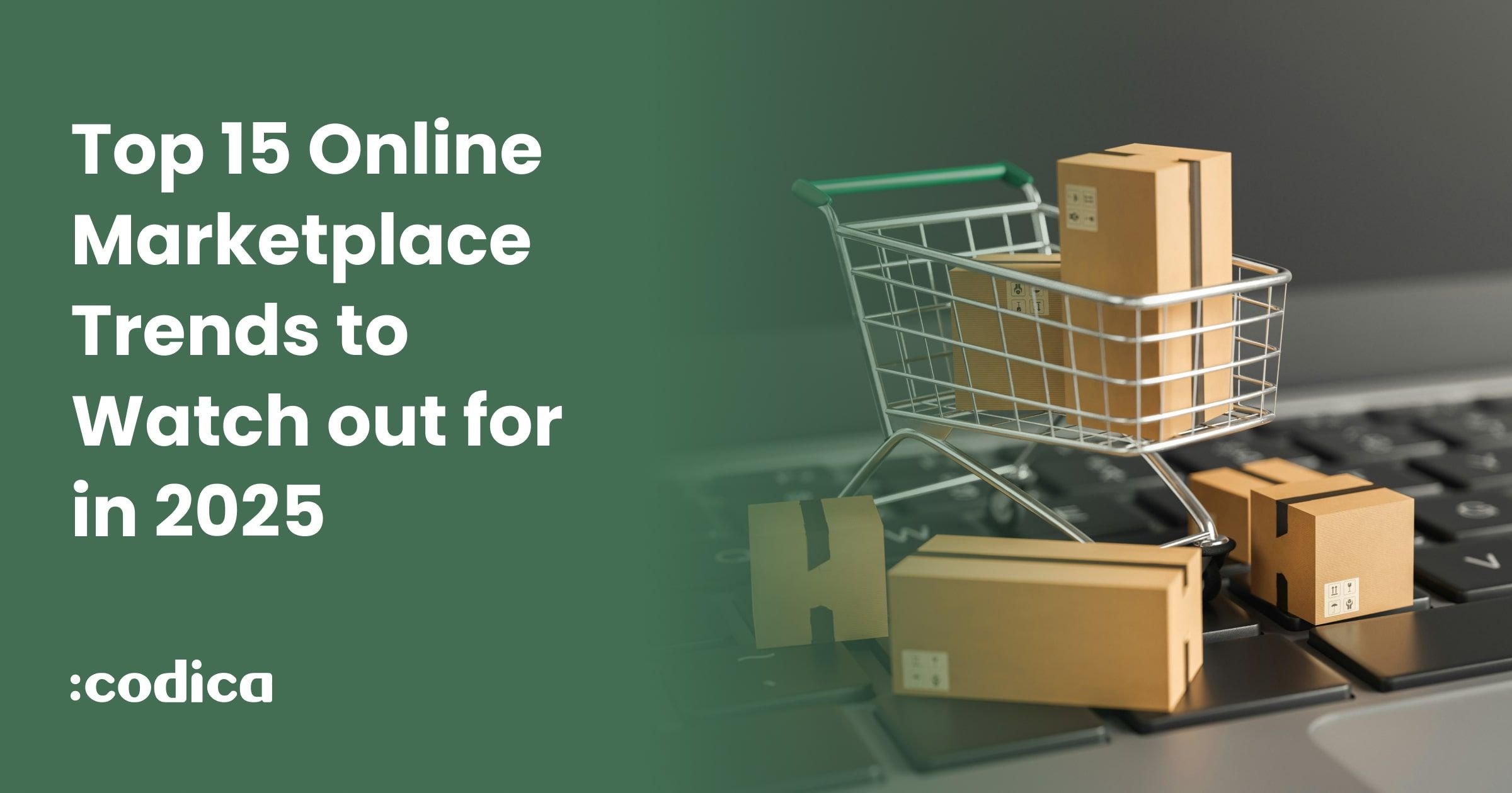 Top 15 Online Marketplace Trends to Watch Out For in 2025 | Codica