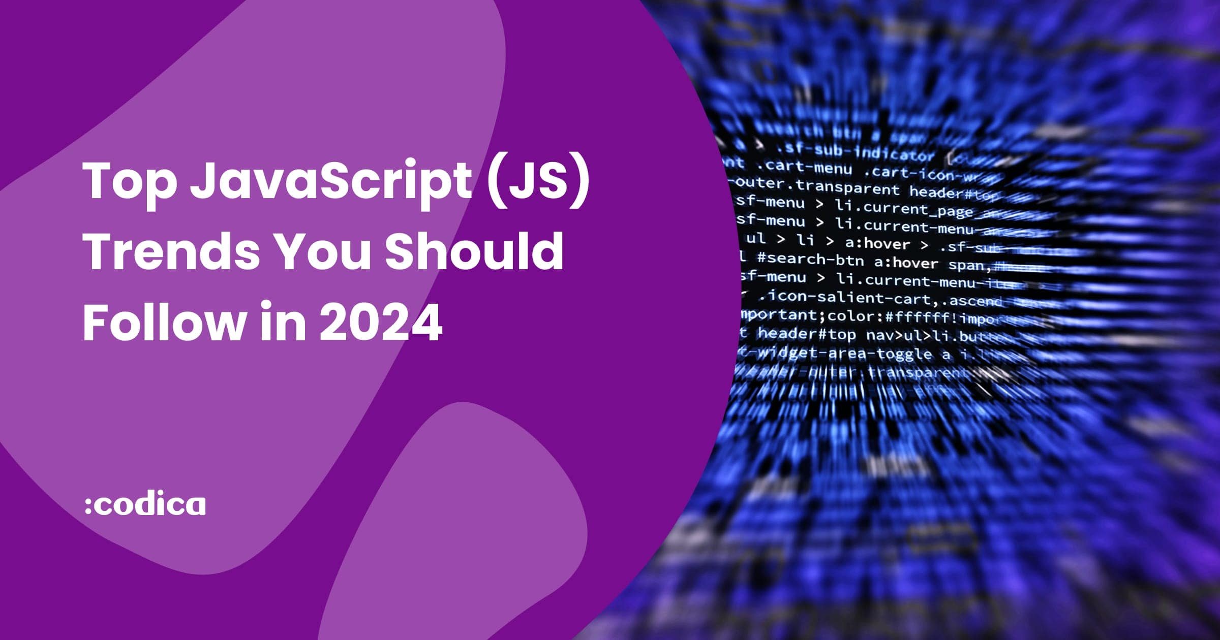 Top JavaScript Trends in 2024: Frameworks & Libraries | Codica Top JavaScript Trends in 2024: Frameworks & Libraries | Codica