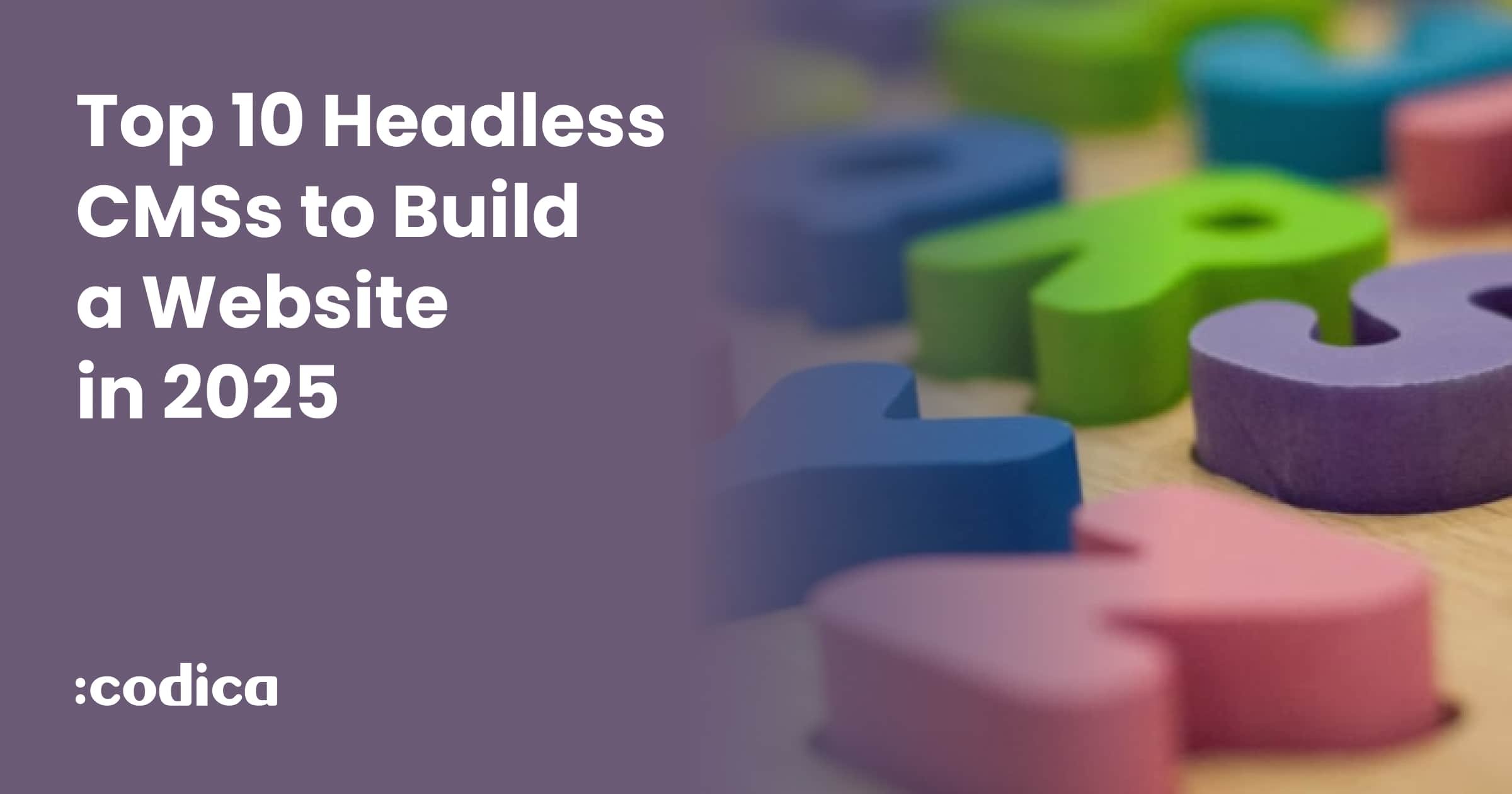 Top 10 Headless CMSs: All You Need to Know | Codica