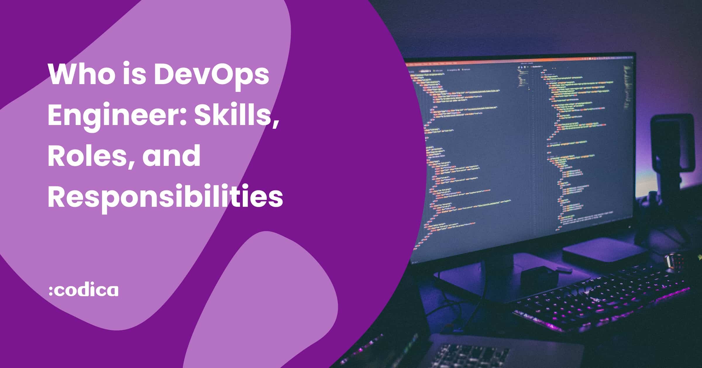 Who is DevOps? Responsibilities of DevOps Engineer | Codica