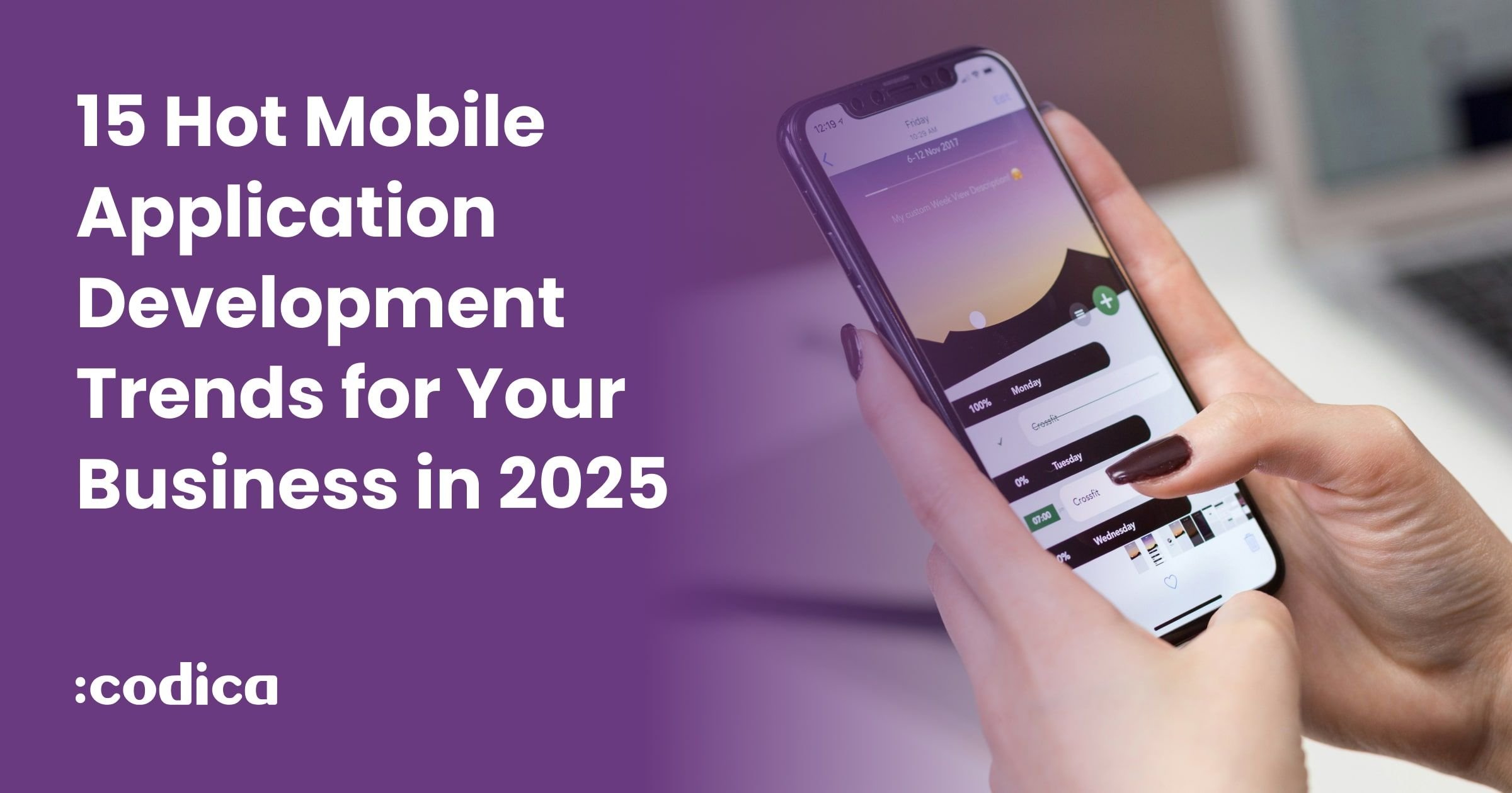 15 Top Mobile App Development Trends in 2025 | Codica